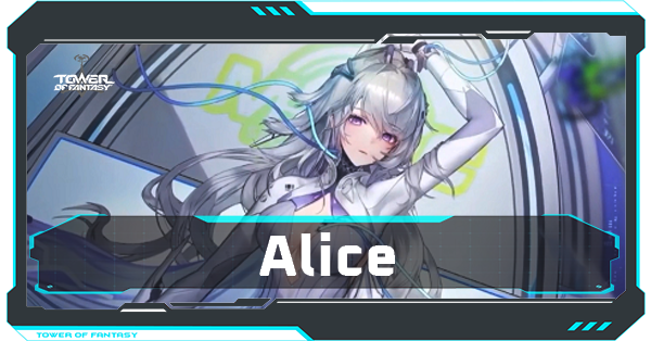 Alice (Alyss) Weapon and Global Release Date | Tower of Fantasy｜Game8