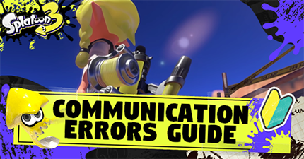 Communication Errors and Connection Issues Guide and How to Fix | Splatoon 3｜Game8