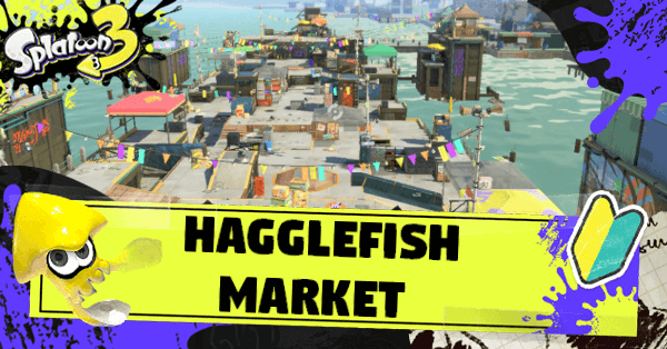 Hagglefish Market Map and Stage Tips | Splatoon 3｜Game8