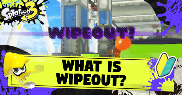 What is Wipeout? | What to Do During Wipeouts | Splatoon 3｜Game8