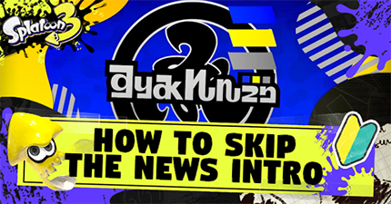 How to Skip the News Intro | Splatoon 3｜Game8