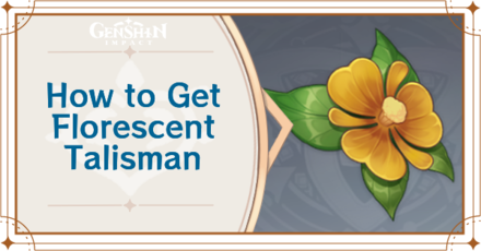 How to Get the Florescent Talisman | Genshin Impact｜Game8