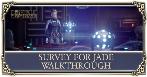Survey for Jade Walkthrough | DioField Chronicle｜Game8