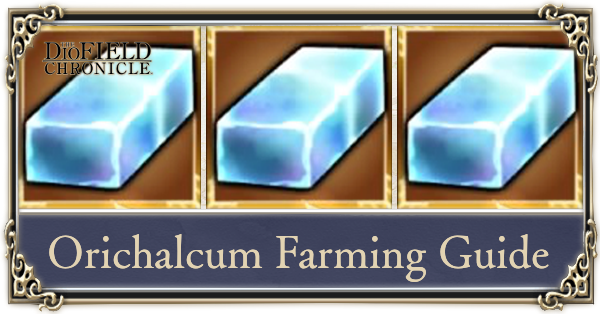 How to Farm Orichalcum | DioField Chronicle｜Game8