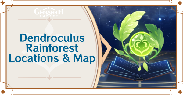 Rainforest Dendroculus Locations and Map Guide | Genshin Impact｜Game8