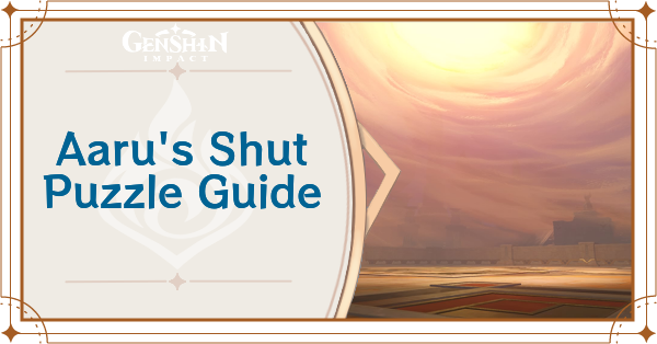 Aaru's Shut Puzzle Guide and Sacred Seal Locations | Genshin Impact｜Game8