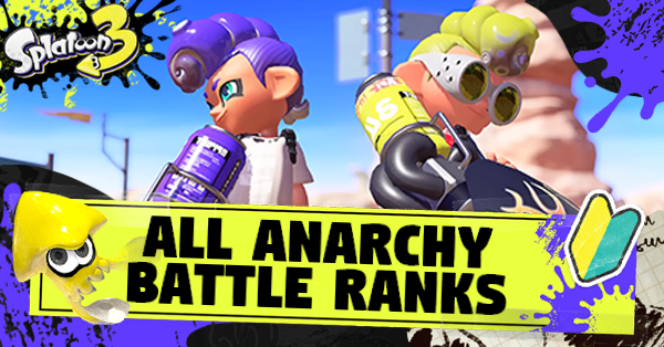 Ranking System Guide: All Anarchy Battle Ranks | Splatoon 3｜Game8