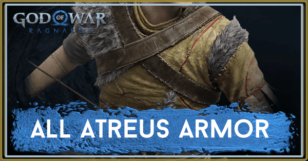 List of All Atreus Armor | God of War Ragnarok (GoW Ragnarok)｜Game8