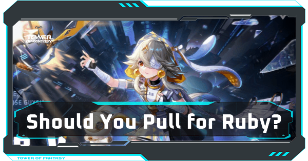 Ruby Banner Pull Rates | Should You Pull for Ruby? | Tower of Fantasy｜Game8