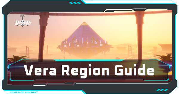 How to Unlock Vera: Interactive Map & Exploration Guide | Tower of Fantasy｜Game8