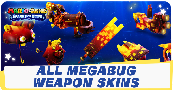 All Megabug Collection Weapon Skins | Mario + Rabbids Sparks of Hope｜Game8