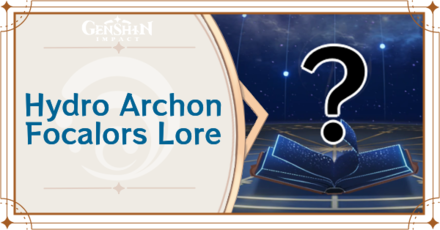 Who is the Hydro Archon Focalors? | Genshin Impact｜Game8