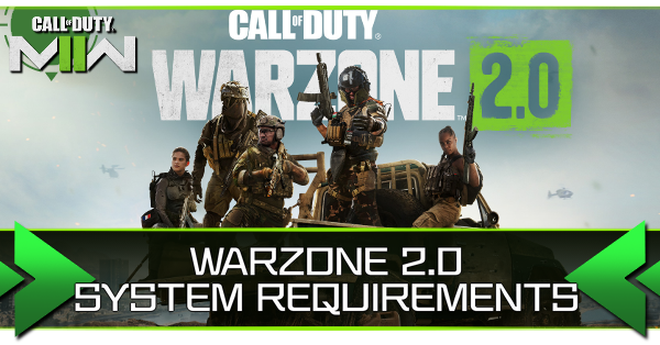 Warzone 2.0 System Requirements | Warzone 2.0｜Game8