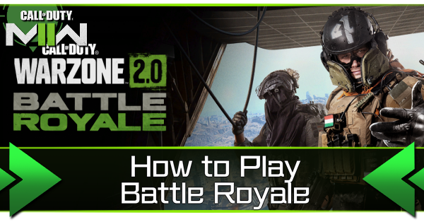 How to Play Battle Royale | Warzone 2.0｜Game8