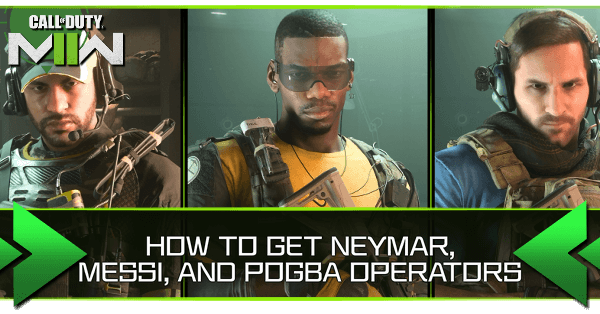 How to Get Neymar, Messi, and Pogba Operators | Modern Warfare 2｜Game8