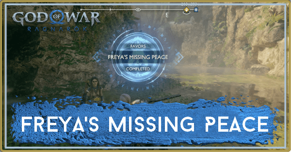 Freya's Missing Peace Quest Guide | God of War Ragnarok (GoW Ragnarok)｜Game8