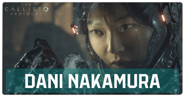 Dani Nakamura: Profile, Role, and Voice Actor | The Callisto Protocol｜Game8