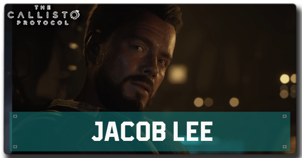 Jacob Lee: Profile, Role, and Voice Actor | The Callisto Protocol｜Game8