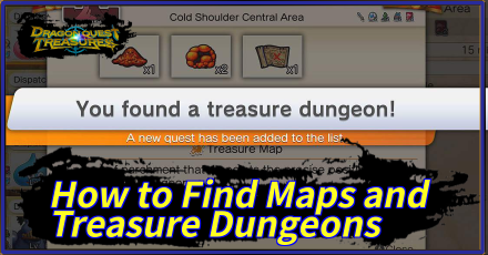 How to Get Maps and Find Treasure Dungeons | Dragon Quest Treasures｜Game8