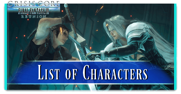 List of All Characters | Crisis Core: Reunion｜Game8