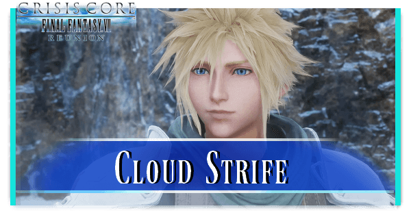 Who is Cloud Strife? | Cloud Profile and Voice Actor | Crisis Core: Reunion｜Game8