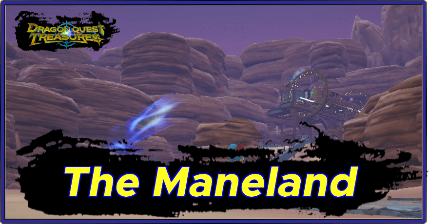 The Maneland Map and Monster Locations | Dragon Quest Treasures｜Game8