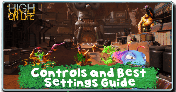 Controls and Best Settings Guide | High on Life｜Game8