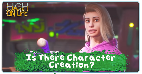 Is There Character Creation? | High on Life｜Game8
