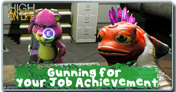 Gunning For Your Job Achievement Guide | High on Life｜Game8