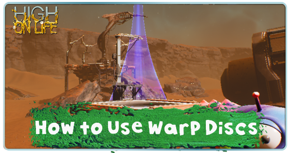 How to Use Warp Discs | High on Life｜Game8
