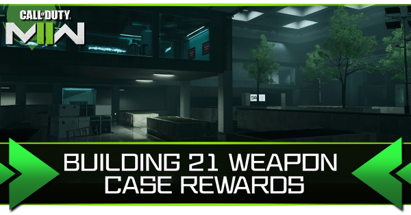 How to Get Building 21 Weapon Cases and List of Rewards | Warzone 2.0｜Game8