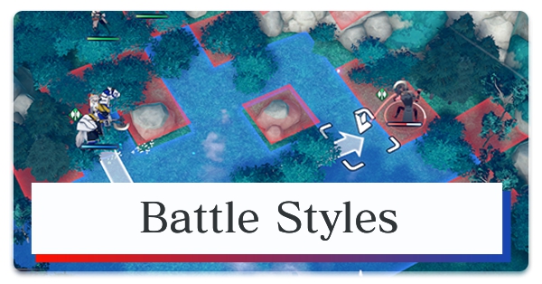 Battle Styles Explained | Fire Emblem Engage (FE Engage)｜Game8