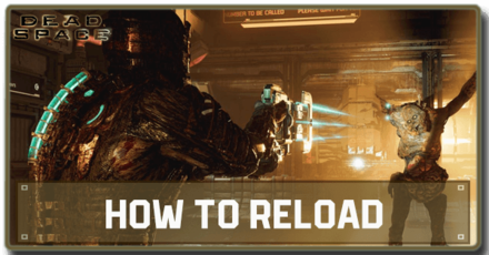 How to Reload in Dead Space Remake | Dead Space Remake (2023)｜Game8