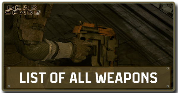 Dead Space 3 Weapons List