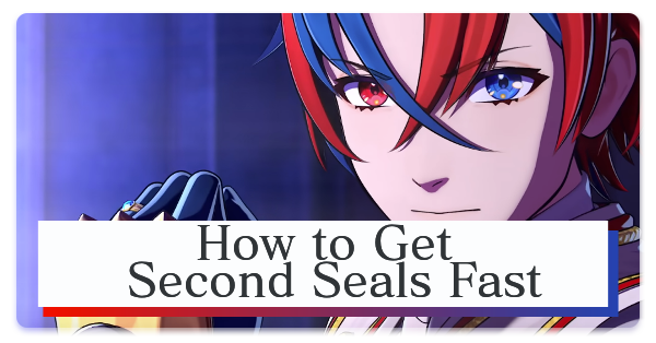 Where to Get Second Seals | Fire Emblem Engage (FE Engage)｜Game8