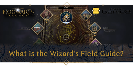 What is the Wizard's Field Guide? | Hogwarts Legacy｜Game8