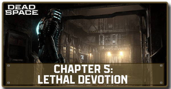 Chapter 5: Lethal Devotion Walkthrough, Interactive Map, and Collectibles | Dead Space Remake ...