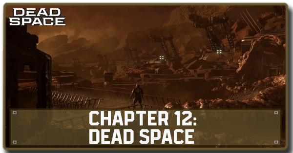 Chapter 12: Dead Space Walkthrough, Interactive Map, and Collectibles ...