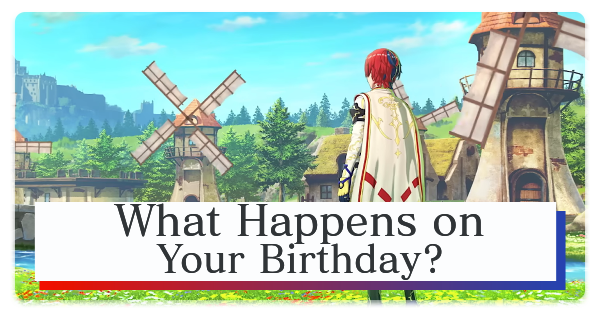What Happens on Your Birthday? | Fire Emblem Engage (FE Engage)｜Game8