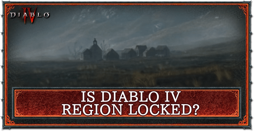 Is Diablo 4 Region Locked? | Diablo 4 (D4)｜Game8