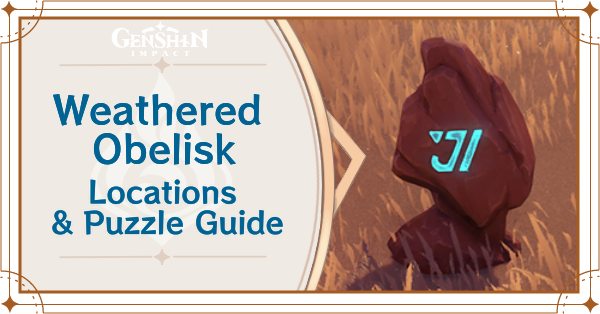 Weathered Obelisk Puzzle Solutions and Locations | Genshin Impact｜Game8