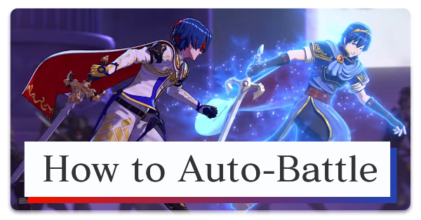 How to Use Auto-Battle | Fire Emblem Engage (FE Engage)｜Game8