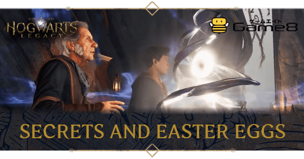 List of Secrets and Easter Eggs | Hogwarts Legacy｜Game8