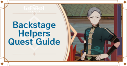 Backstage Helpers Walkthrough and Rewards | Genshin Impact｜Game8