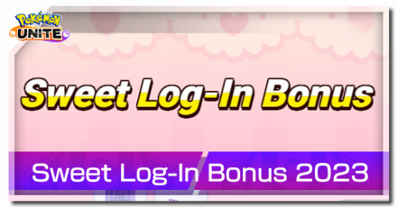 Sweet Log-In Bonus 2023 Event Guide | Pokemon UNITE｜Game8