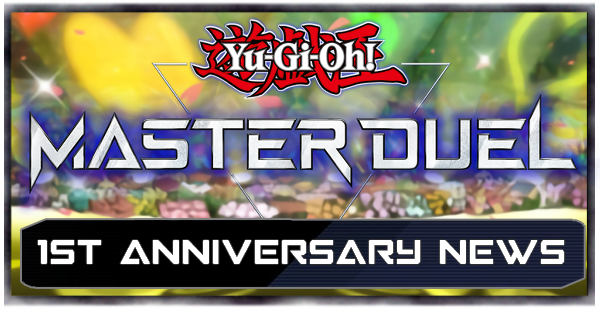 Master Duel 1st Anniversary Date and Events | Yu-Gi-Oh! Master Duel｜Game8