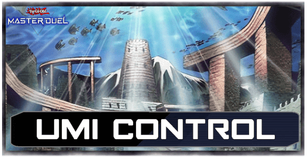 Umi Control Deck List & Card Guide | Yu-Gi-Oh! Master Duel｜Game8