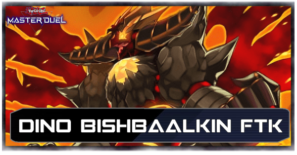 Dinosaur Bishbaalkin FTK Deck List & Card Guide | Yu-Gi-Oh! Master Duel｜Game8