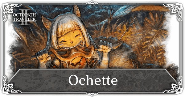 Ochette Character Guide: Best Build, Skills, and Job | Octopath ...