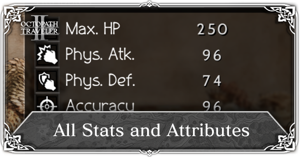 All Stats and Attributes Explained | Octopath Traveler 2 (Octopath 2)｜Game8